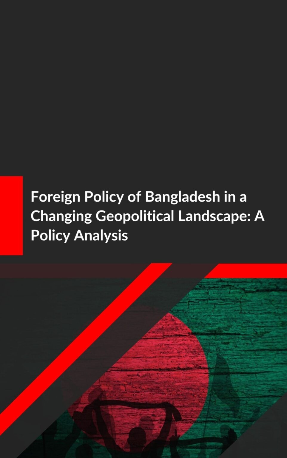 Foreign Policy of Bangladesh in a Changing Geopolitical Landscape: A ...